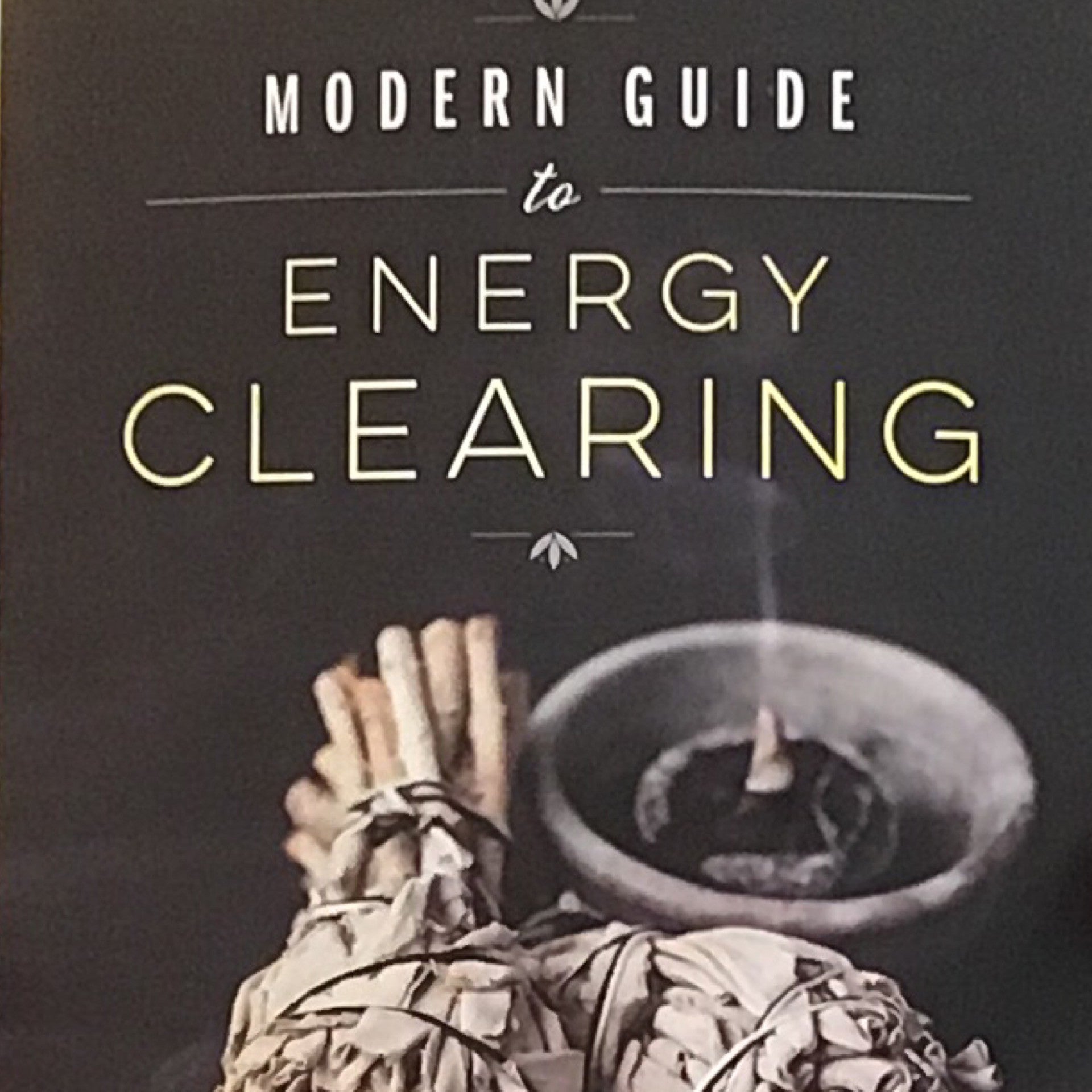 Modern Guide To Energy Clearing Moore Bound To Happen
